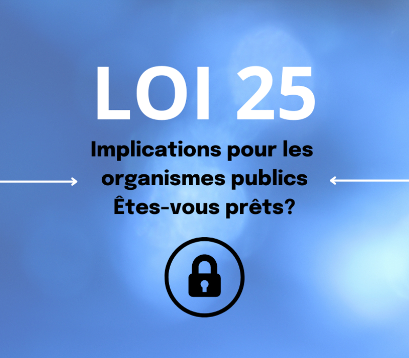 Loi 25 : quelles implications pour les organismes publics?